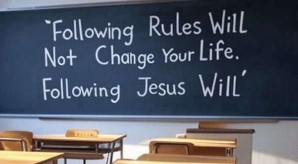 Following Rules Will Not Change Your Life. Following Jesus Will ...