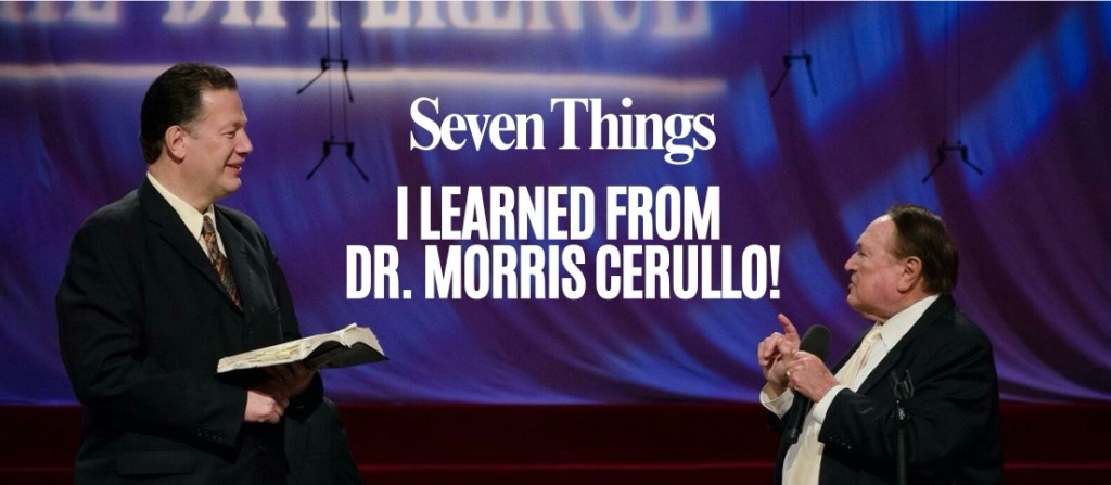 7 Powerful Lessons I Learned from Morris Cerullo