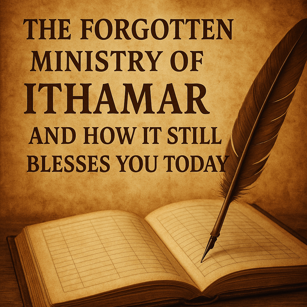 The Forgotten Ministry of Ithamar and God’s Remembrance