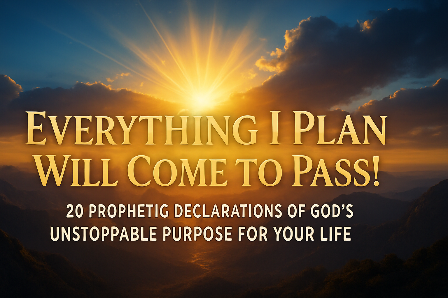“Everything I Plan Will Come to Pass!” 20 Great Prophetic Declarations ...