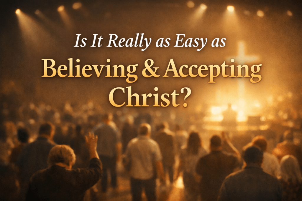 Is It Really as Easy as Believing and Accepting Christ? - gregmauro.com